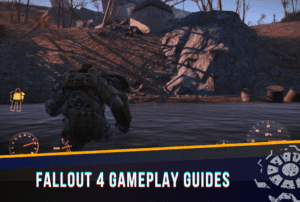 Fallout 4 Gameplay Guides - Wasteland Gamers